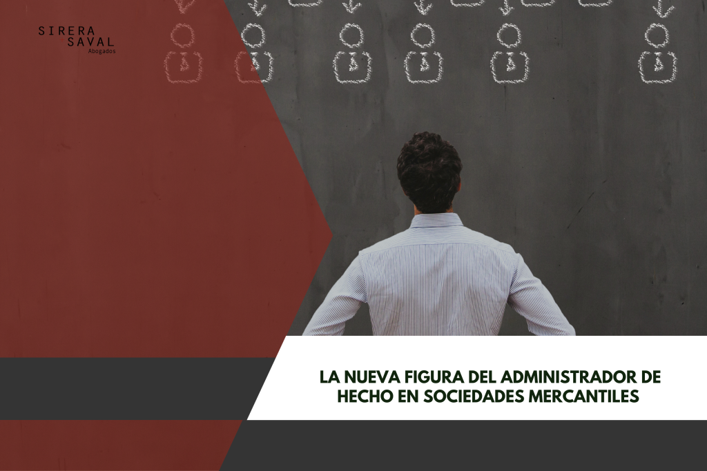 La nueva figura del administrador de hecho en sociedades mercantiles